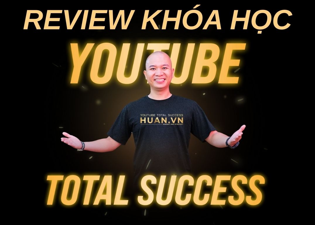 Review Chi Tiết Huân Academy: Khóa Học YouTube Miễn Ph
